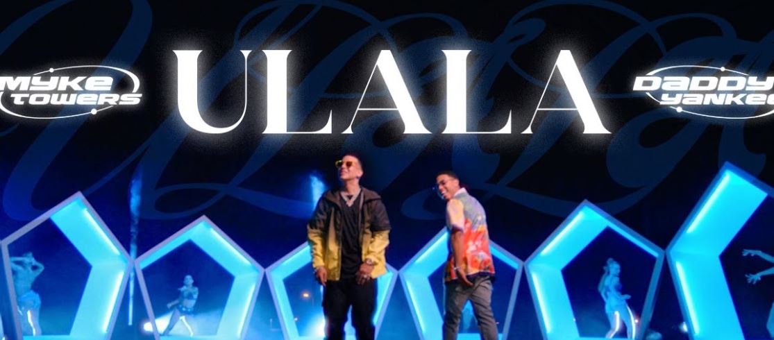 Myke Towers Daddy Yankee ULALA Traduzione Testo Significato